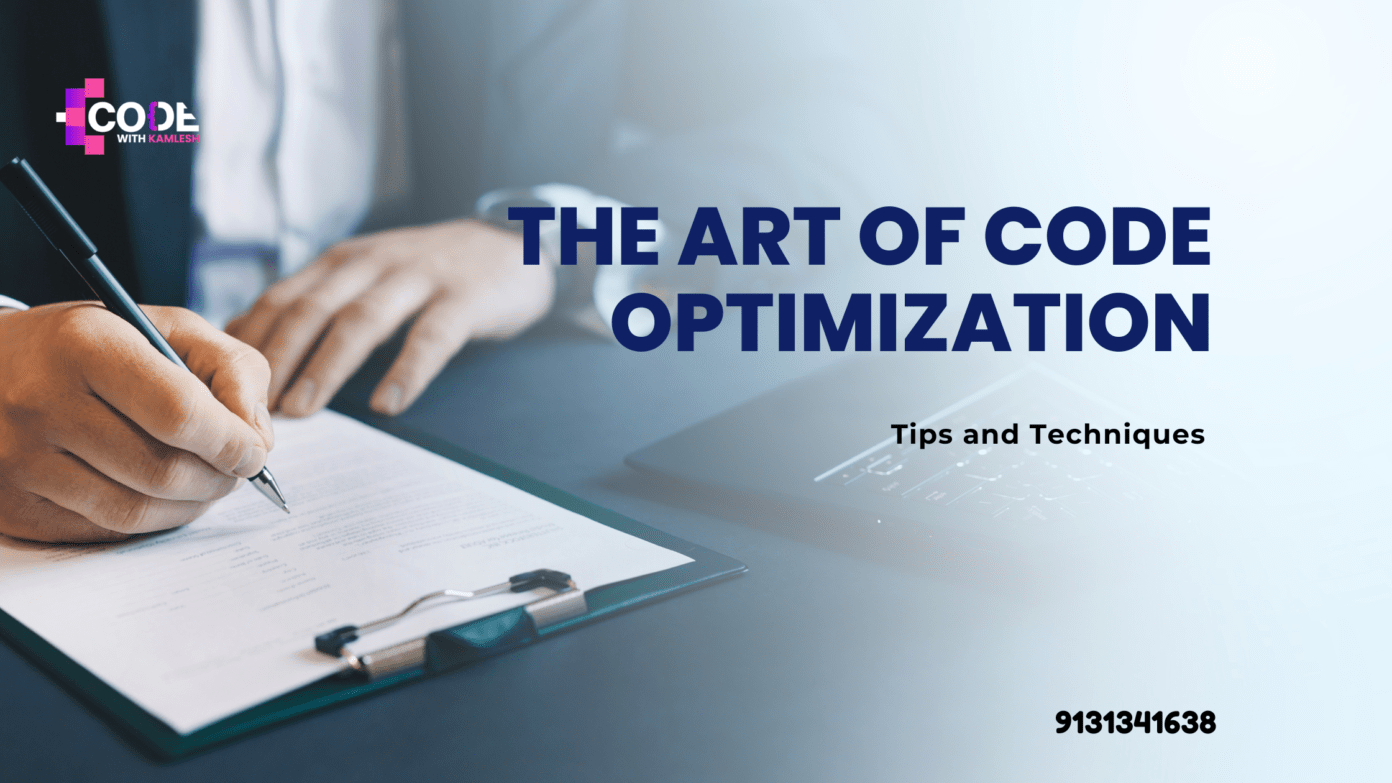 The Art of Code Optimization: Tips and Techniques