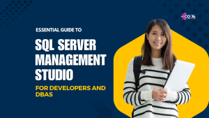 Essential Guide to SQL Server Management Studio for Developers and DBAs - Code with Kamlesh-Let ...