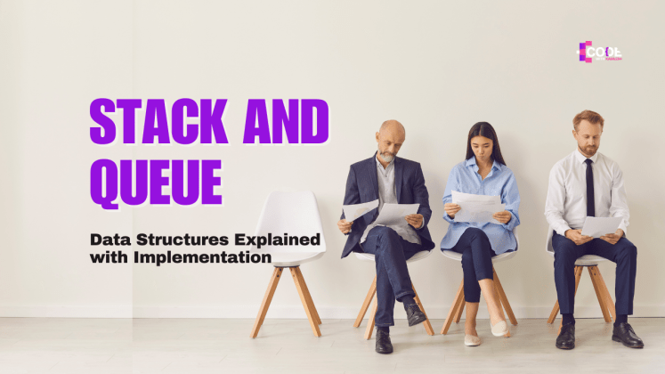 Introduction to Stack and Queue: Data Structures Explained with Implementation - Code with ...