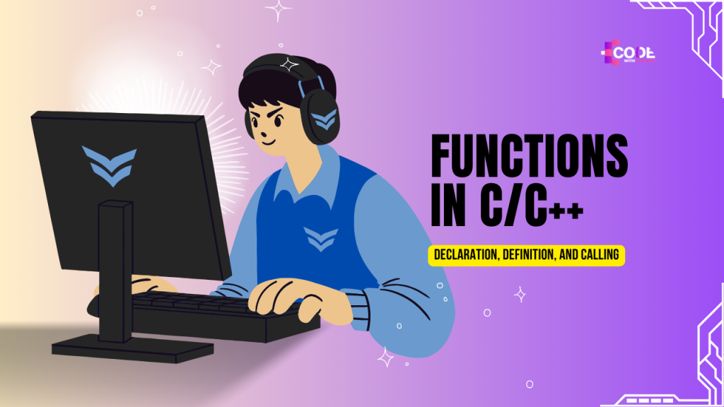 Functions in C/C++: Declaration, Definition, and Calling - Code with Kamlesh-Let's Learn Programming